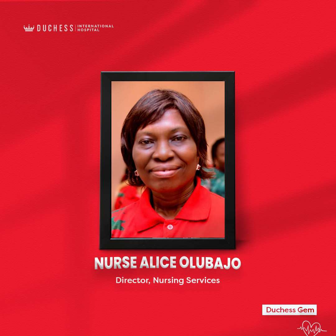 Duchess Gems: Nurse Alice Olubajo - Duchess International Hospital